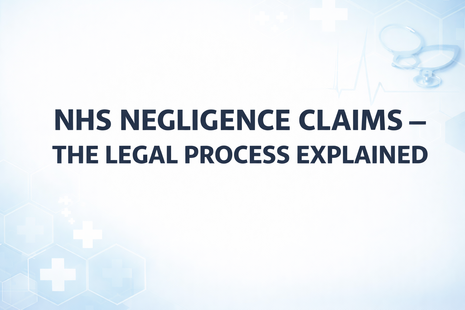 NHS Negligence Claims - The Legal Process Explained - DawnSolicitors